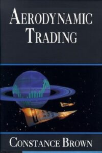 Aerodynamic Trading By Constance M. Brown - Sacred Traders