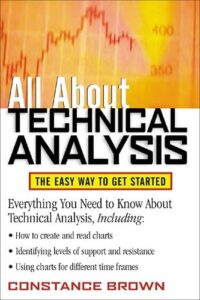 All About Technical Analysis: The Easy Way to Get Started By Constance ...