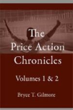 Price Action Chronicles Volume 1 & 2 By Bryce Gilmore - Sacred Traders