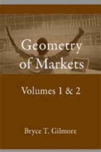 Geometry of Markets PDF (Volume 1 & 2) By Bryce T. Gilmore - Sacred Traders