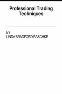 Professional Trading Techniques By Linda Bradford Raschke - Sacred Traders