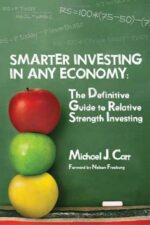Smarter Investing in Any Economy: The Definitive Guide to Relative Strength Investing By Michael ...