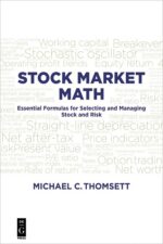 Stock Market Math: The Essential Formulas for Selecting and Managing ...