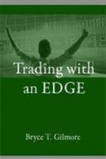 Trading with an Edge By Bryce Gilmore - Sacred Traders