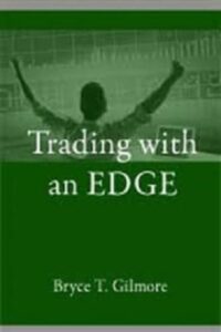 Trading with an Edge By Bryce Gilmore - Sacred Traders